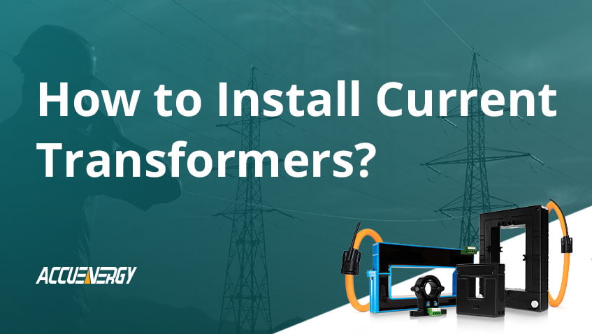 How to Properly Install Current Transformers? | Accuenergy